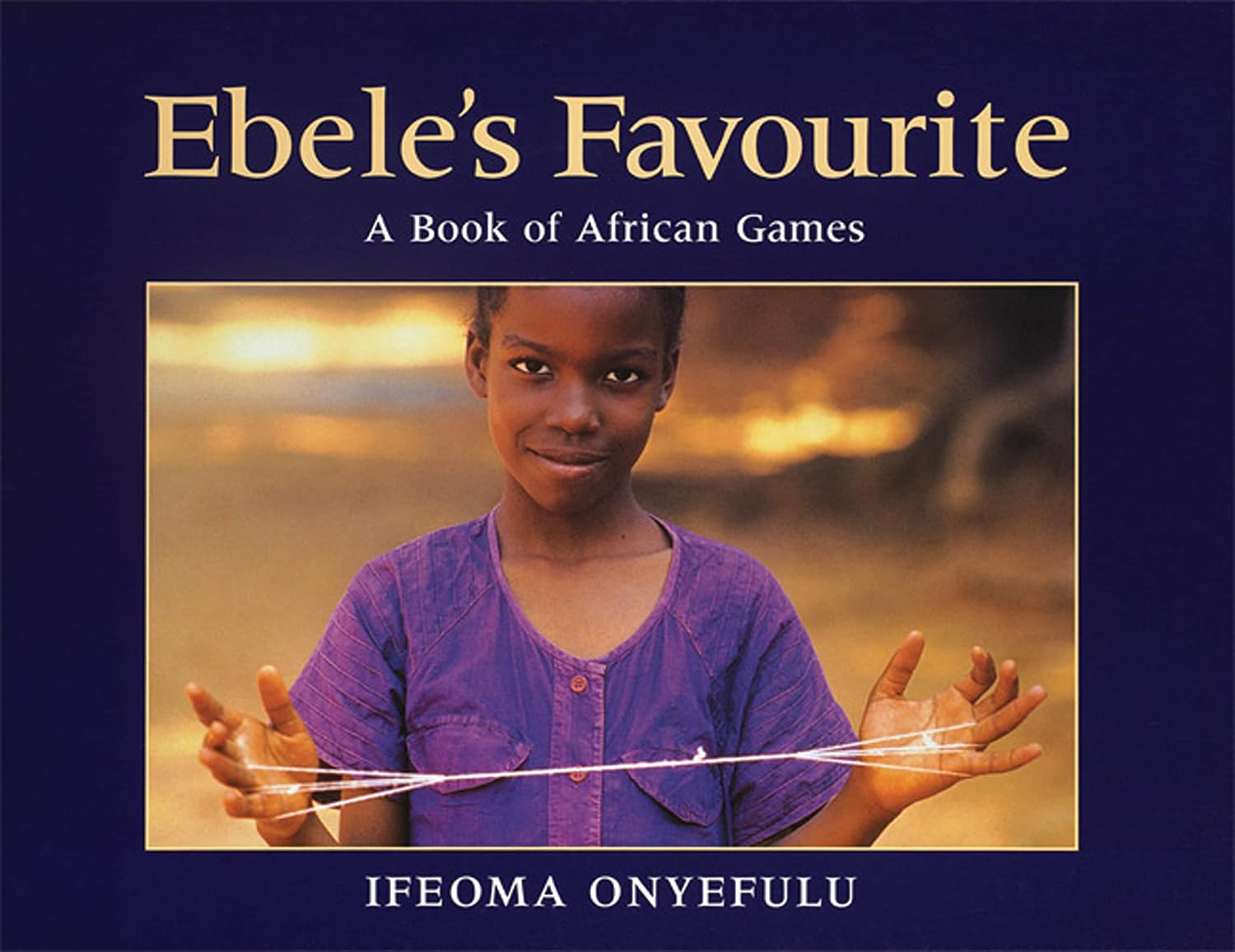 Ebele's Favourite: A Book of African Games: Onyefulu, Ifeoma ...