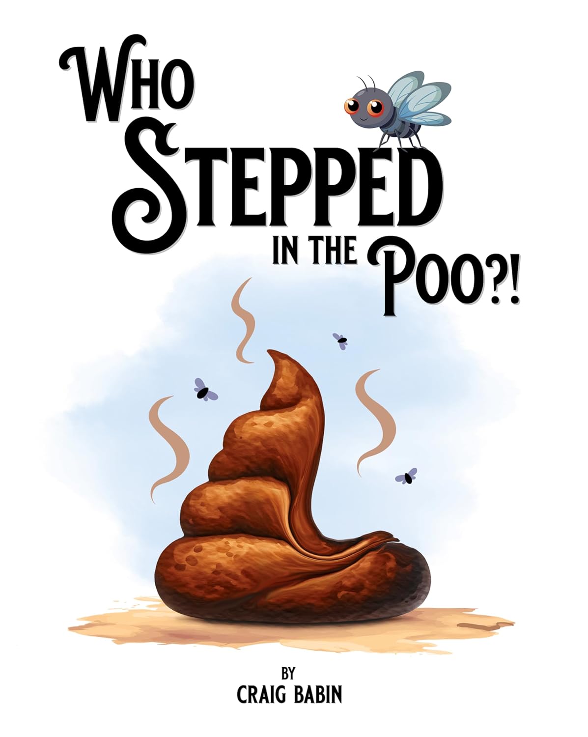 Amazon.com: Who Stepped in the Poo?! eBook : Babin, Craig: Kindle Store