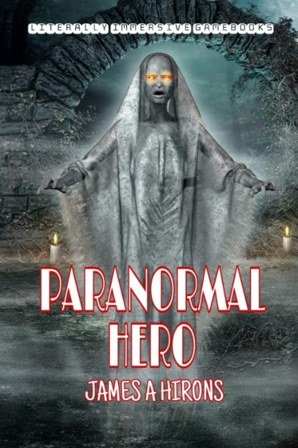 Paranormal Hero (Literally Immersive Gamebooks): Hirons, James A ...