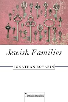 Jewish Families (Volume 4) (Key Words... by Boyarin, Jonathan