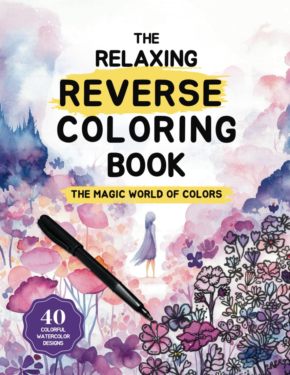 Amazon.com: The Relaxing Reverse Coloring Book: The Magic World of ...