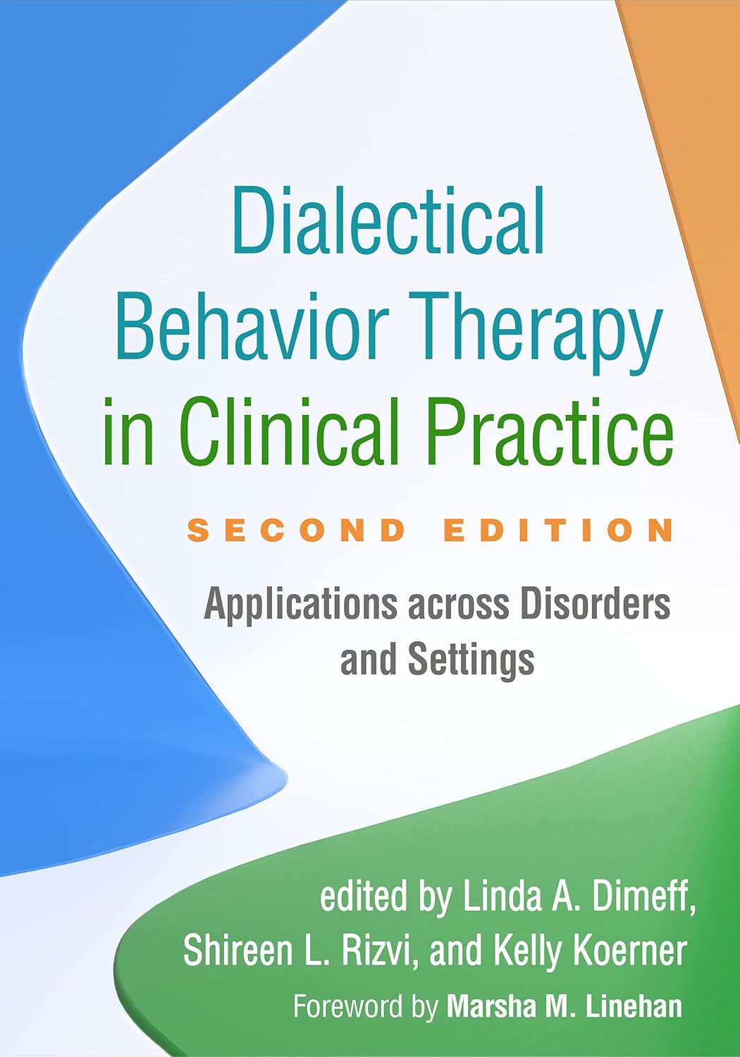 Dialectical Behavior Therapy in Clinical Practice: Applications across ...