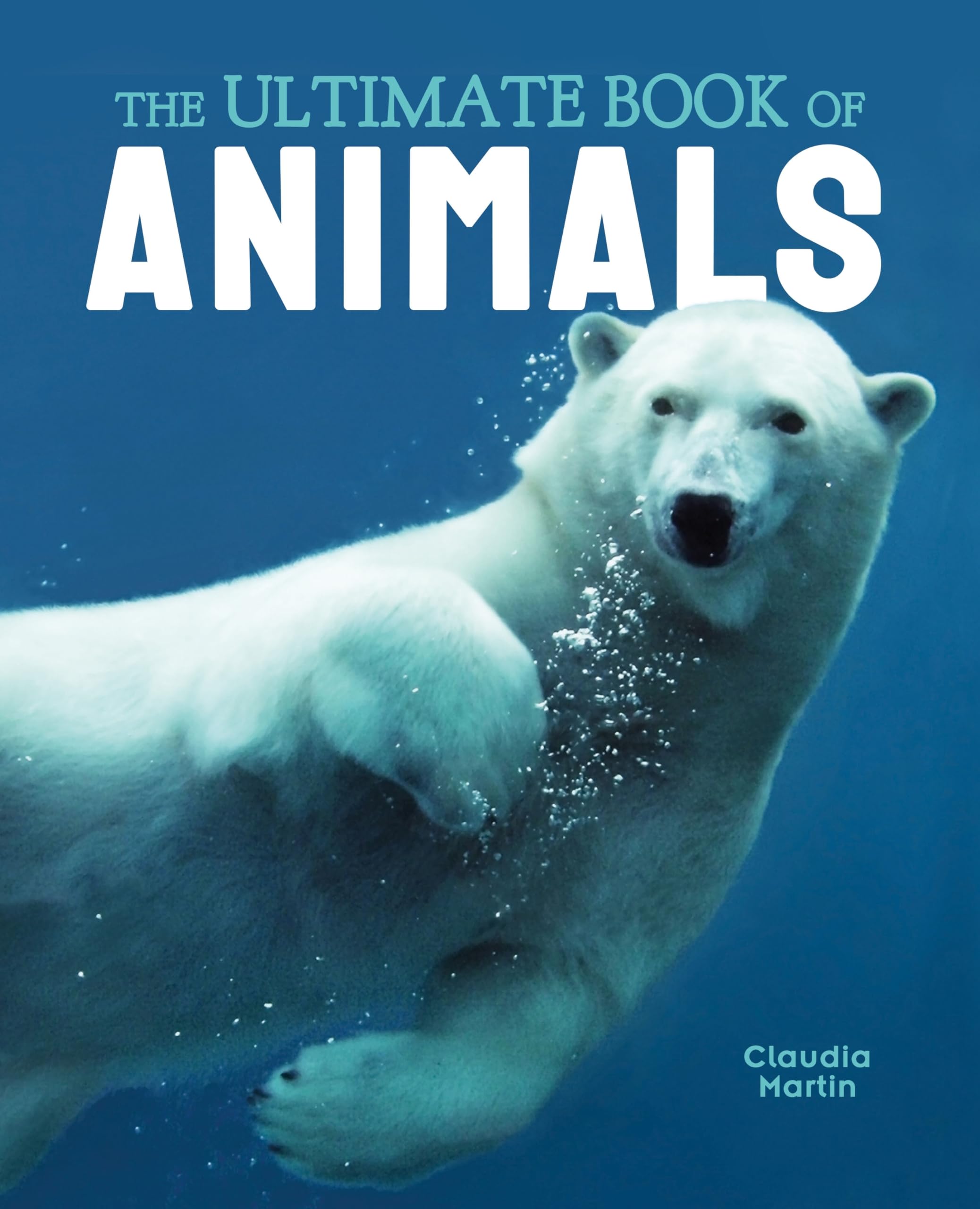 The Ultimate Book of Animals: Martin, Claudia, Howard, Jules ...