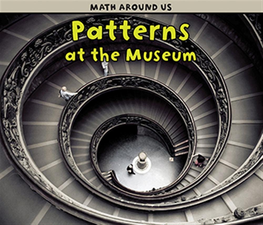 Patterns at the Museum (Acorn: Math Around Us): Steffora, Tracey ...