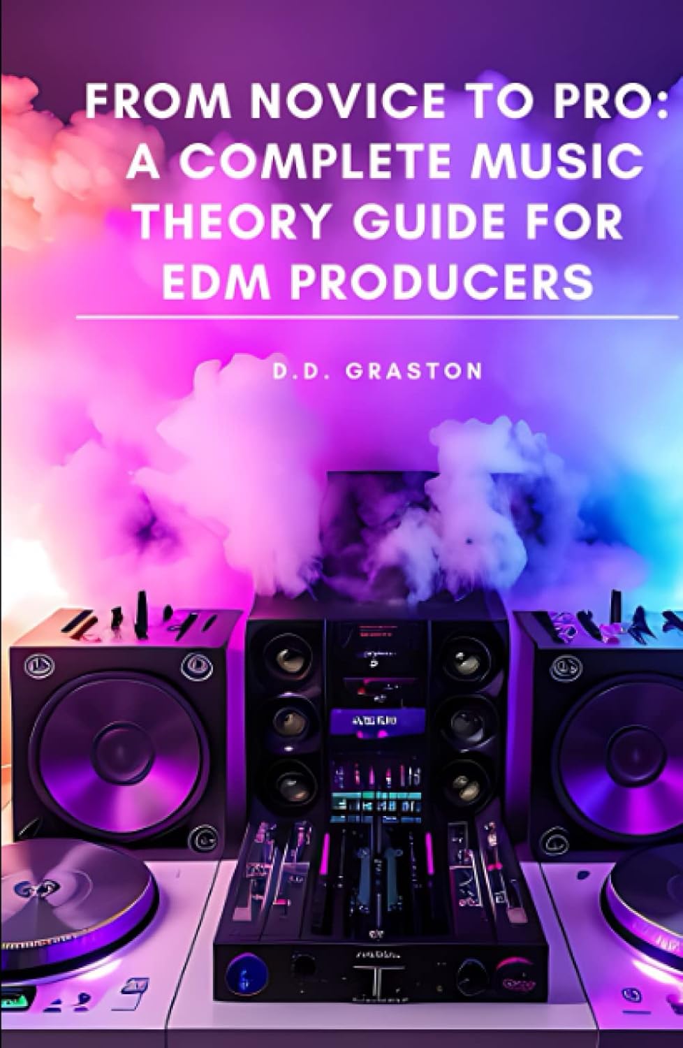 From Novice to Pro: A Complete Music Theory Guide for EDM Producers ...