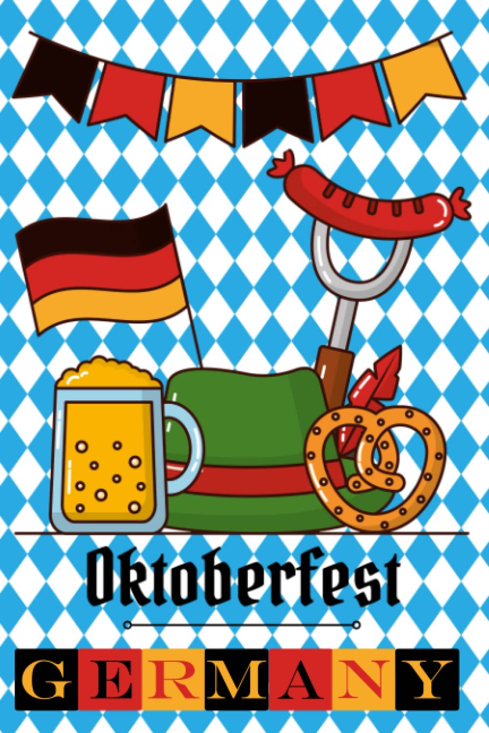 German Oktoberfest Notebook: An Oktoberfest Handy Sized 6x9 120 Page ...