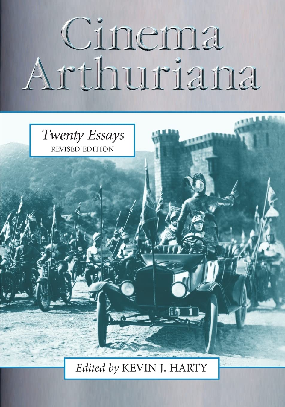 Cinema Arthuriana: Twenty Essays, rev. ed.: Harty, Kevin J ...