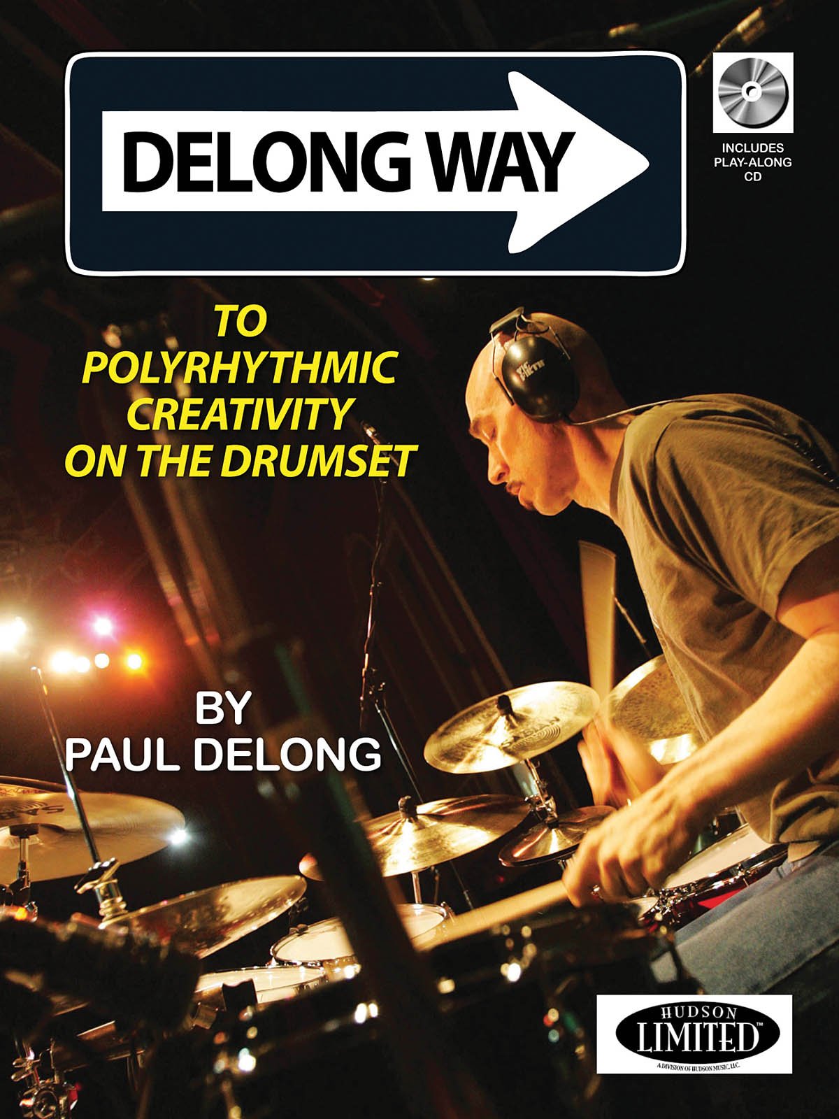 Delong Way: To Polyrhythmic Creativity on the Drumset: Delong, Paul ...