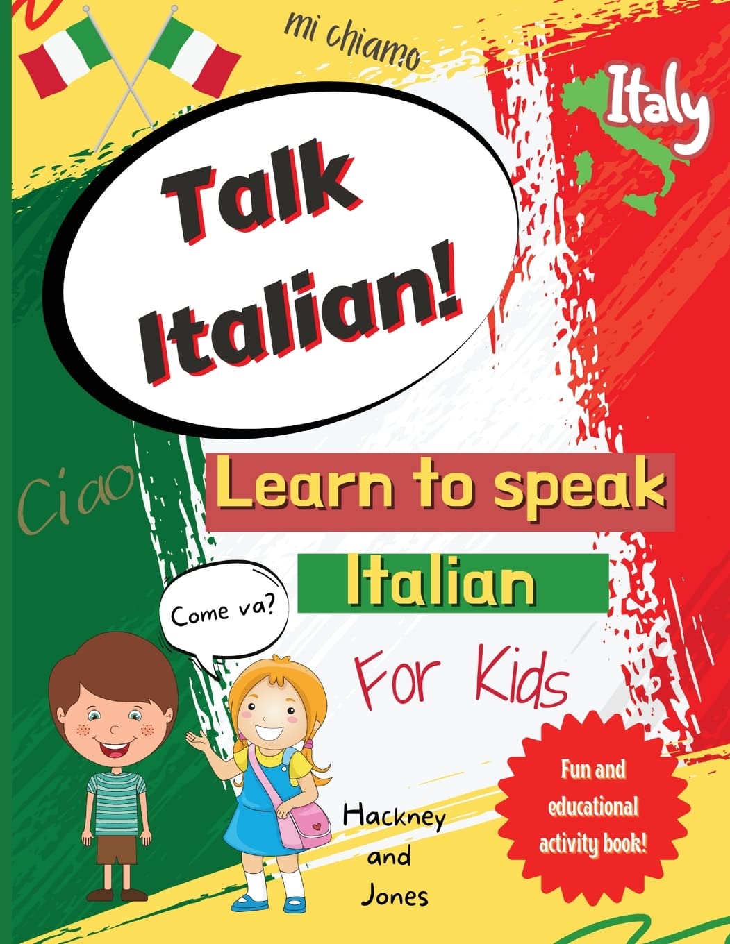 Talk Italian!: Learn To Speak Italian For Kids: A fun activity book for ...
