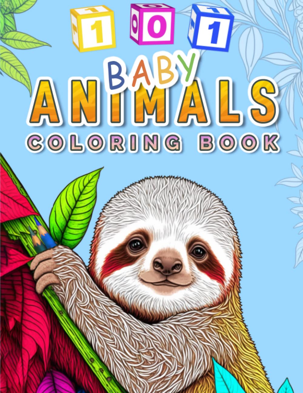 101 Baby Animals Coloring Book Vol. 1: Over 100 Stress Relieving Cute ...