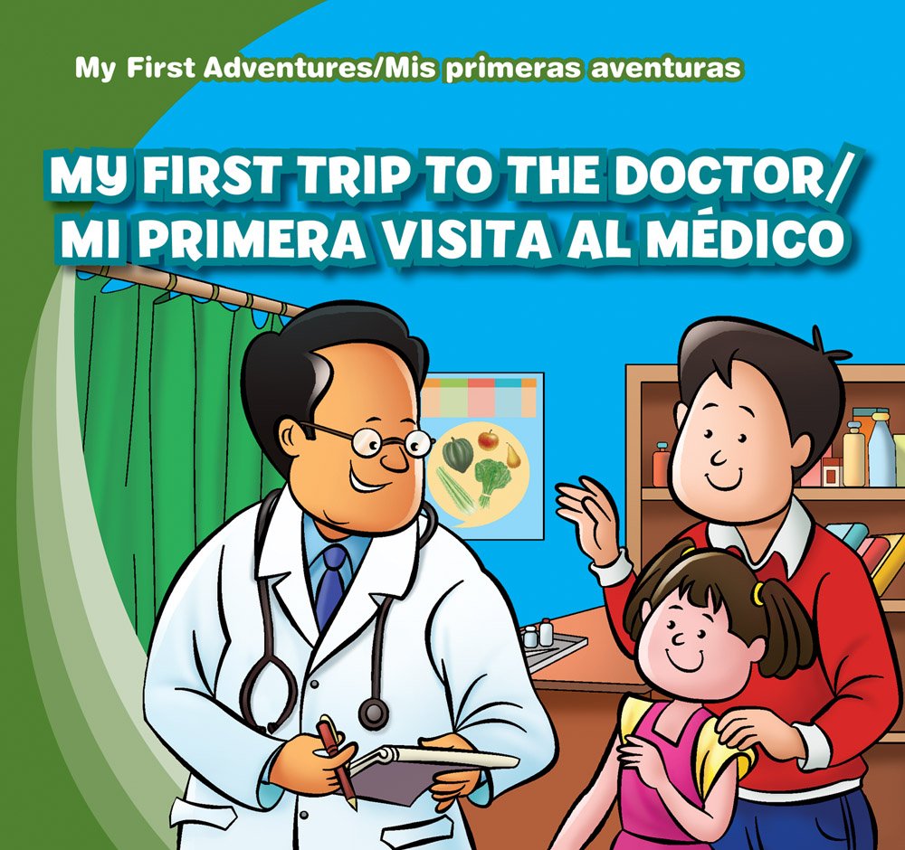 My First Trip to the Doctor / Mi Primera Visita Al Medico (My First ...