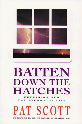 Batten Down the Hatches: Scott, Pat: 9780890981566: Amazon.com: Books