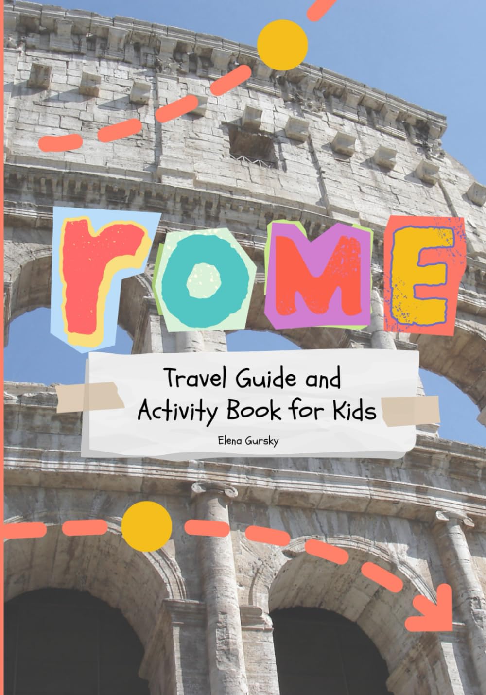 Rome Travel Guide and Activity Book for Kids: Discover Rome with over ...