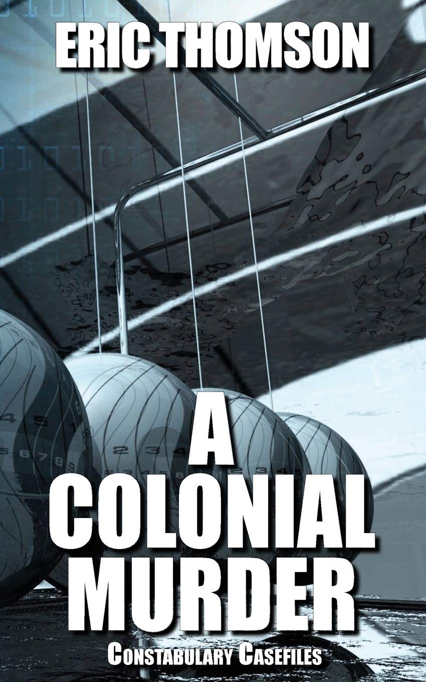 A Colonial Murder (Constabulary Casefiles): Thomson, Eric ...
