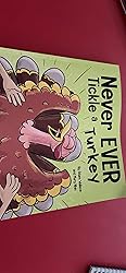 Amazon.com: Never EVER Tickle a Turkey: A Funny Rhyming, Read Aloud ...