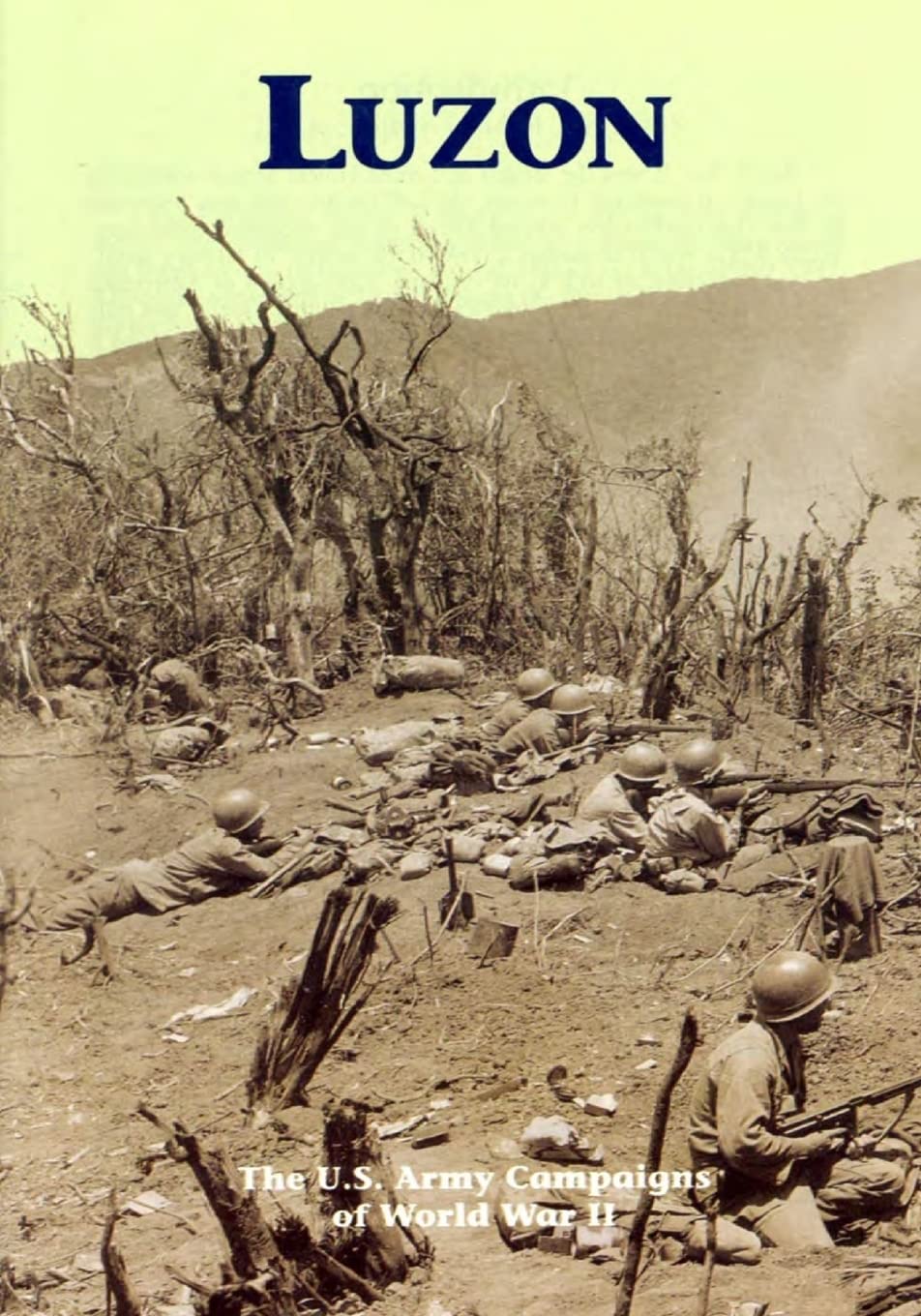 The U.S. Army Campaigns of World War II: Luzon: U.S. Army Center of ...