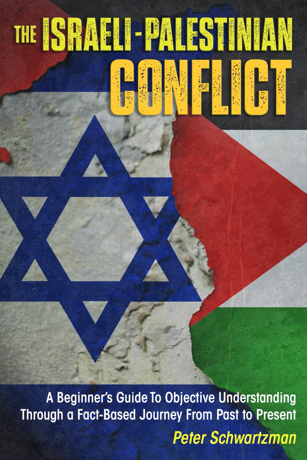 The Israeli-Palestinian Conflict: A Beginner’s Guide to Objective ...