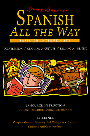 Living Language Spanish All The Way Conversation Grammar Culture