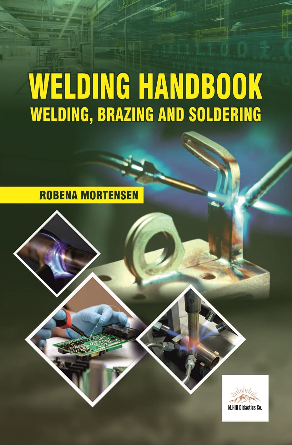 Welding Handbook-Welding Brazing and Soldering : Robena Mortensen ...