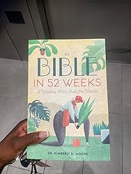 The Bible in 52 Weeks: A Yearlong Bible Study for Women: Moore, Dr ...