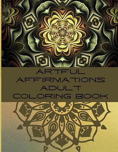 Amazon.com: Artful Affirmations Adult Coloring Book: 25 Inspirational ...