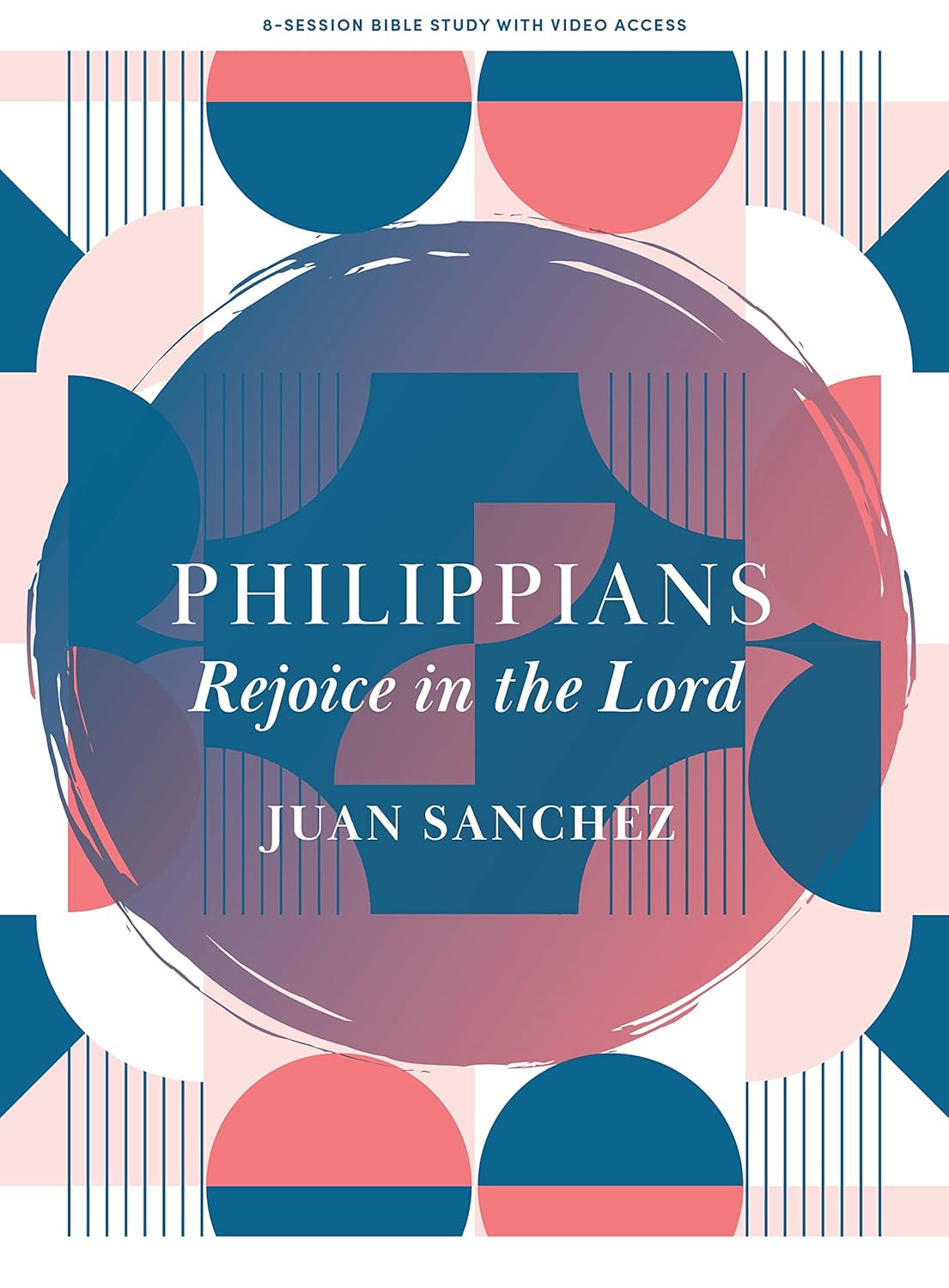 Philippians - Bible Study Book with Video Access: Rejoice in the Lord ...