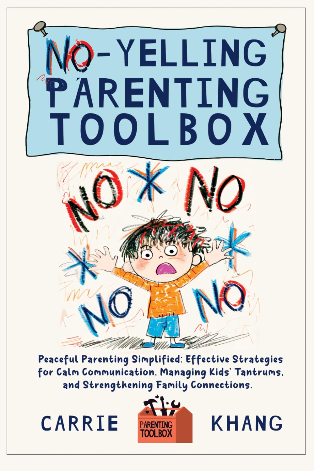 Amazon.com: NO-YELLING PARENTING TOOLBOX: Peaceful Parenting Simplified ...