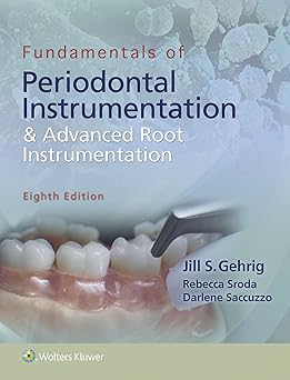 Fundamentals of Periodontal Instrumentation and Advanced Root Instrumentation: Gehrig RDH MA ...