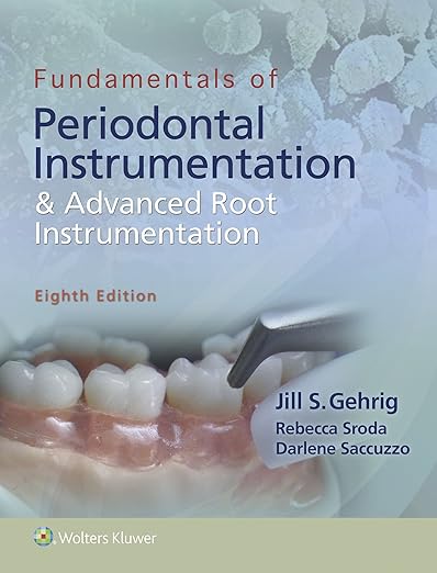 Fundamentals of Periodontal Instrumentation and Advanced Root ...