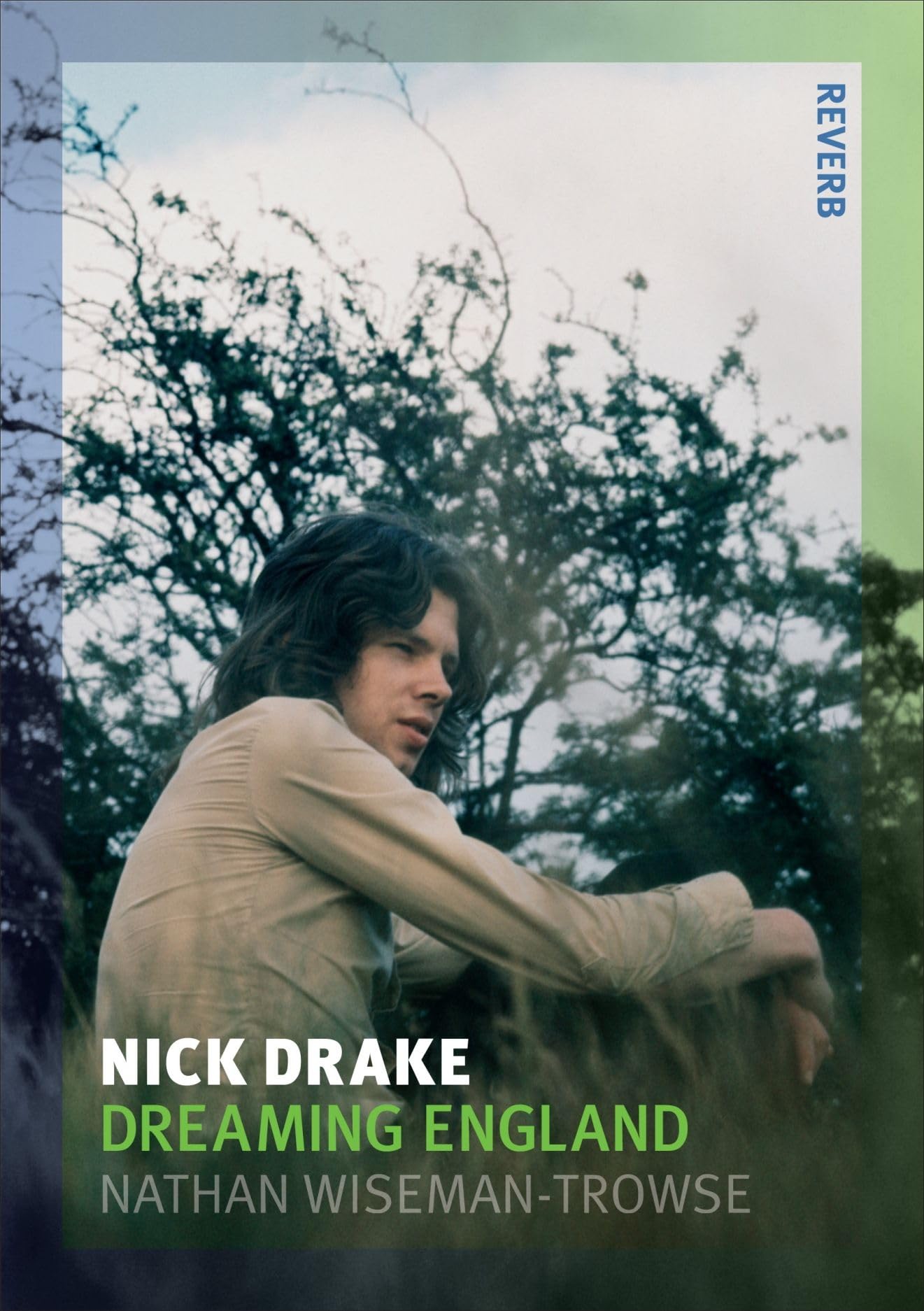 Nick Drake: Dreaming England (Reverb): Wiseman-Trowse, Nathan ...