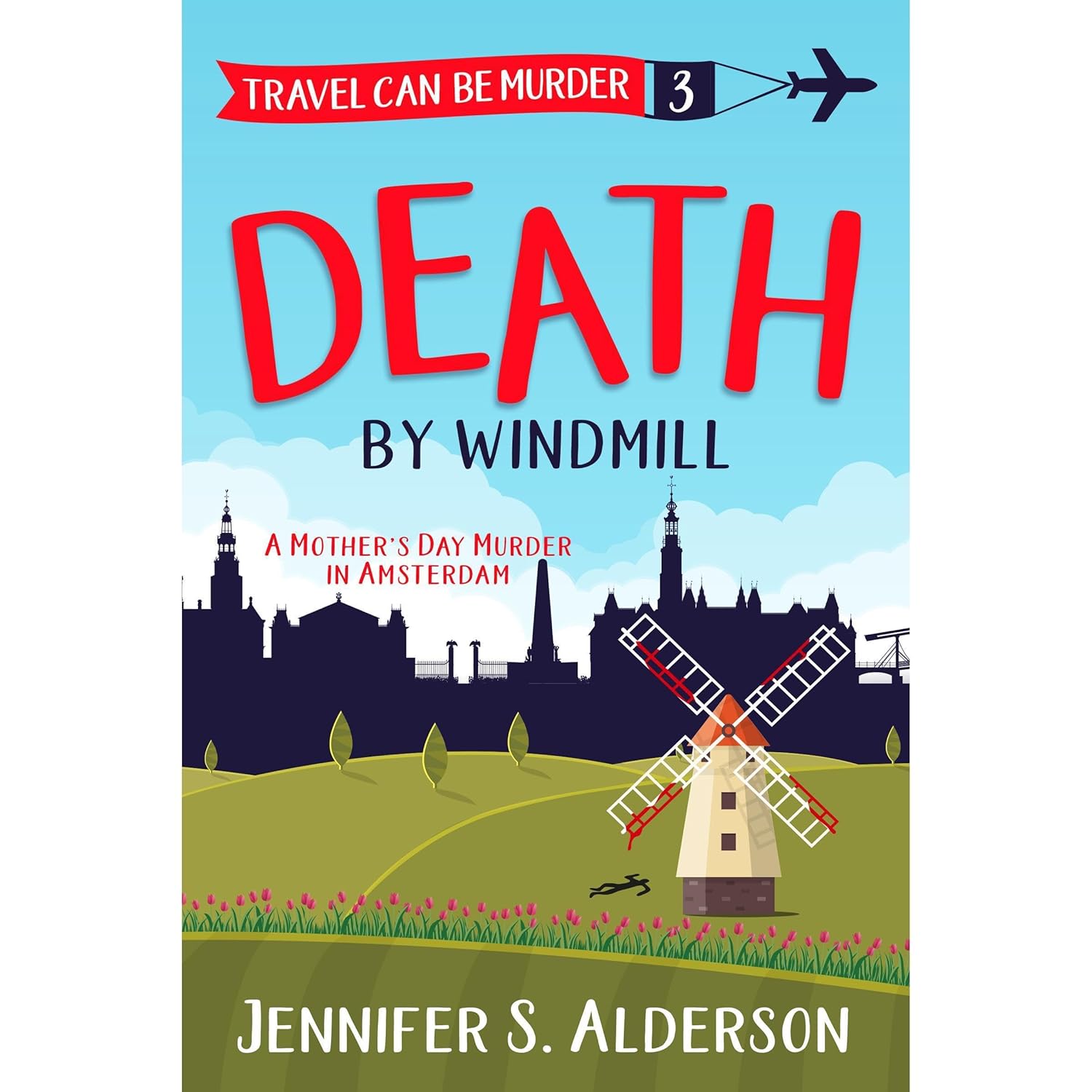 Amazon.com: Death by Windmill: A Mother’s Day Murder in Amsterdam ...