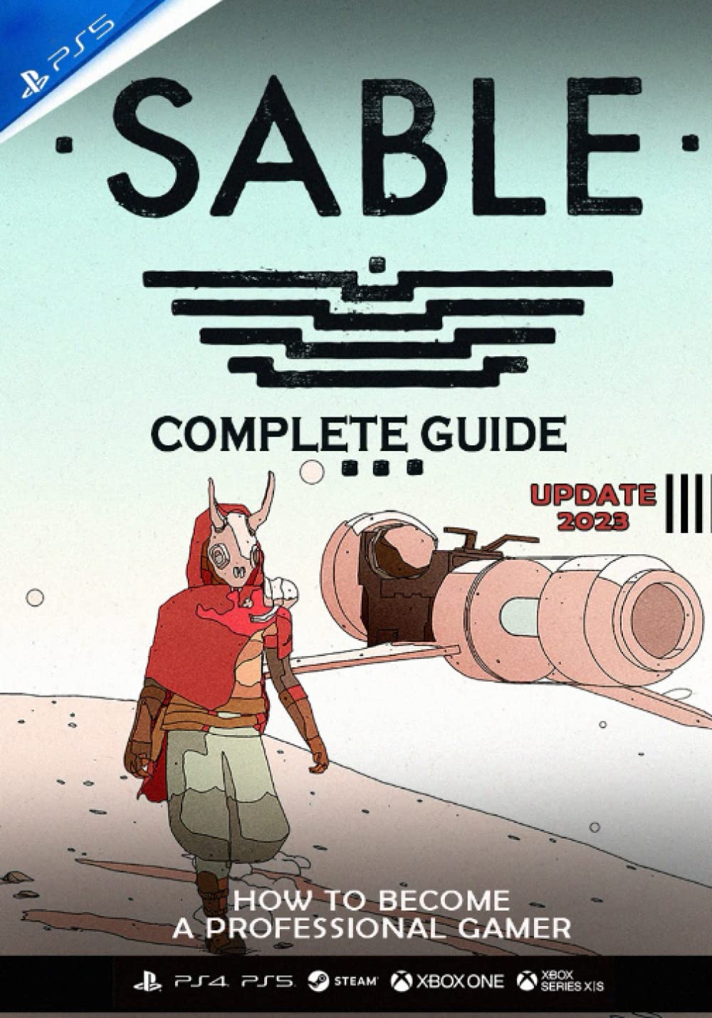 Sable Complete Guide: UPDATE 2023 - Best Tips, Tricks and Strategies to ...