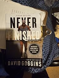 Never Finished: Unshackle Your Mind and Win the War Within - Clean Edition: Goggins, David ...