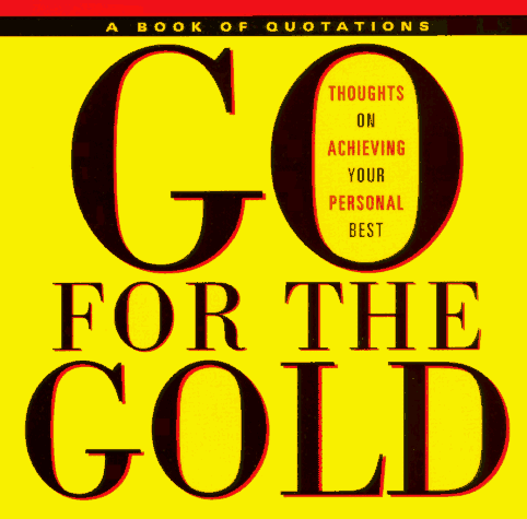 Amazon.com: Go for the Gold: Thoughts on Achieving Your Personal Best ...