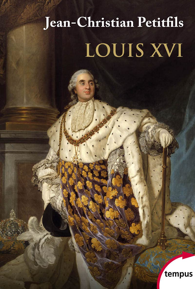 Amazon.com: Louis XVI: 9782262097455: Petitfils, Jean-Christian: Books