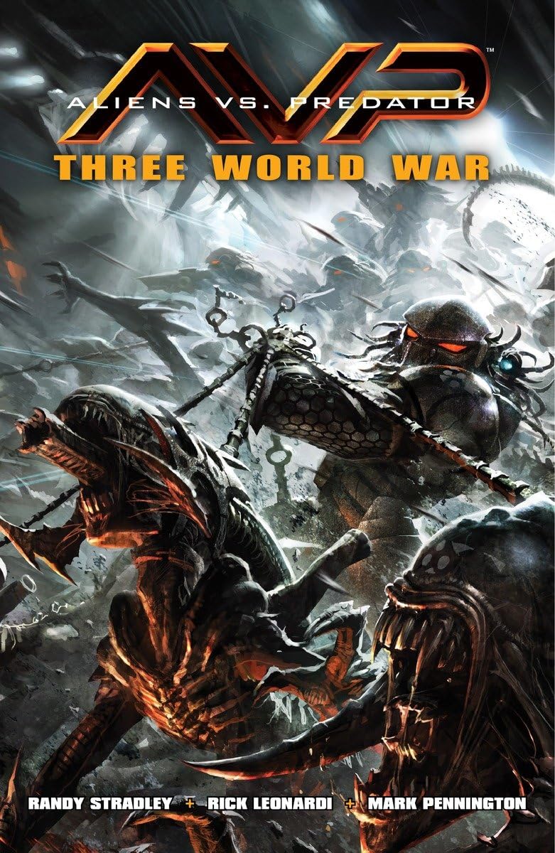 Aliens vs. Predator: Three World War: Stradley, Randy, Leonardi, Rick ...