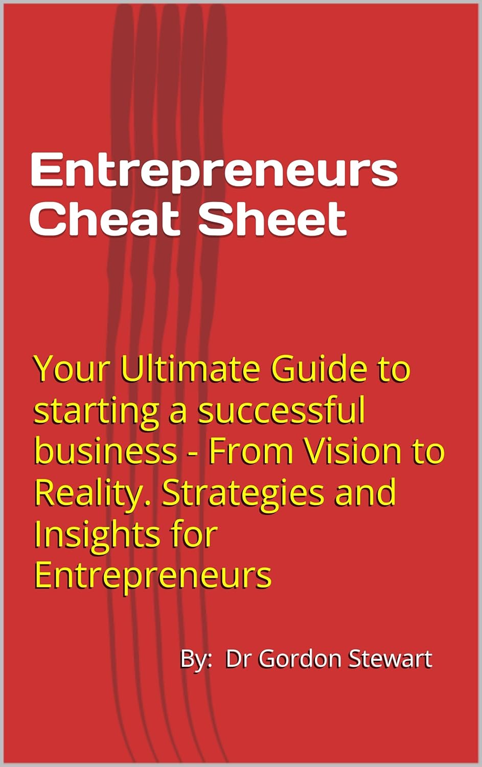 Amazon.com: Entrepreneurs Cheat Sheet: Your Ultimate Guide to starting ...