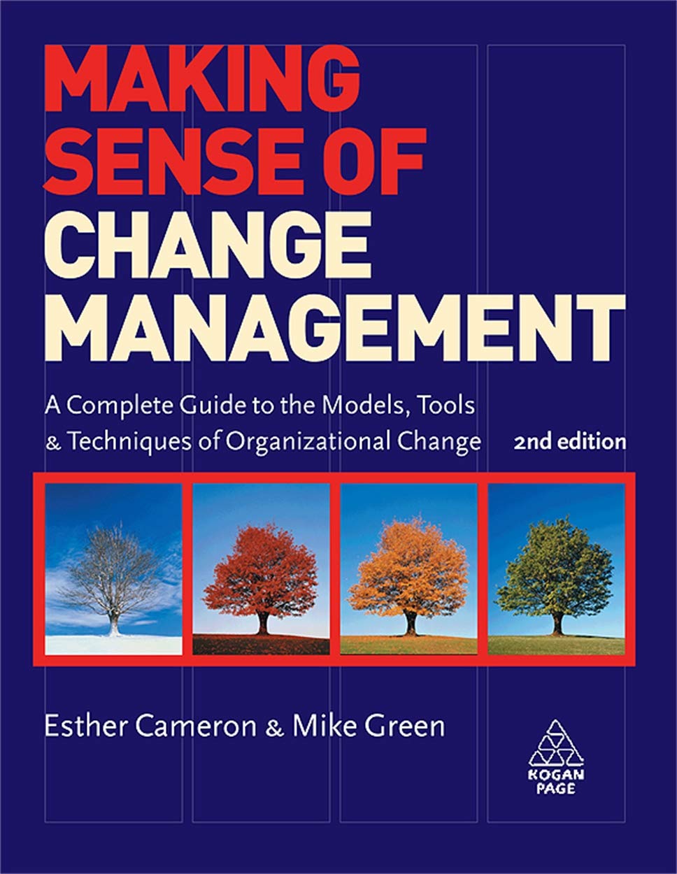 Making Sense of Change Management: A Complete Guide to the Models ...
