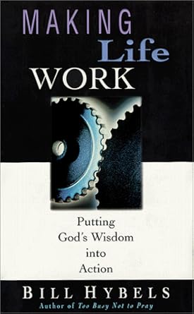 Making Life Work: Putting God's Wisdom into Action : With Questions for ...