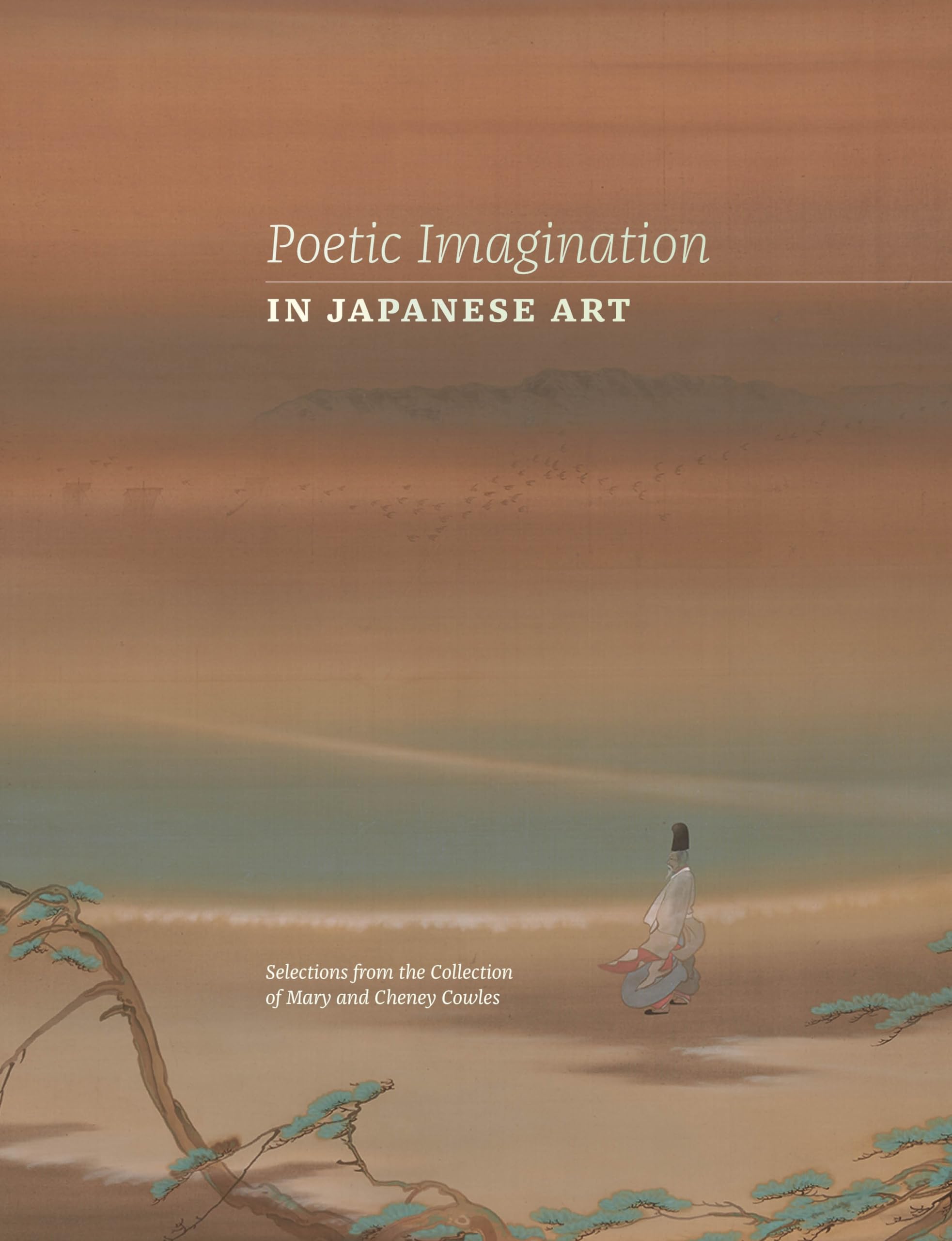 Poetic Imagination in Japanese Art: Selections from the Collection of ...