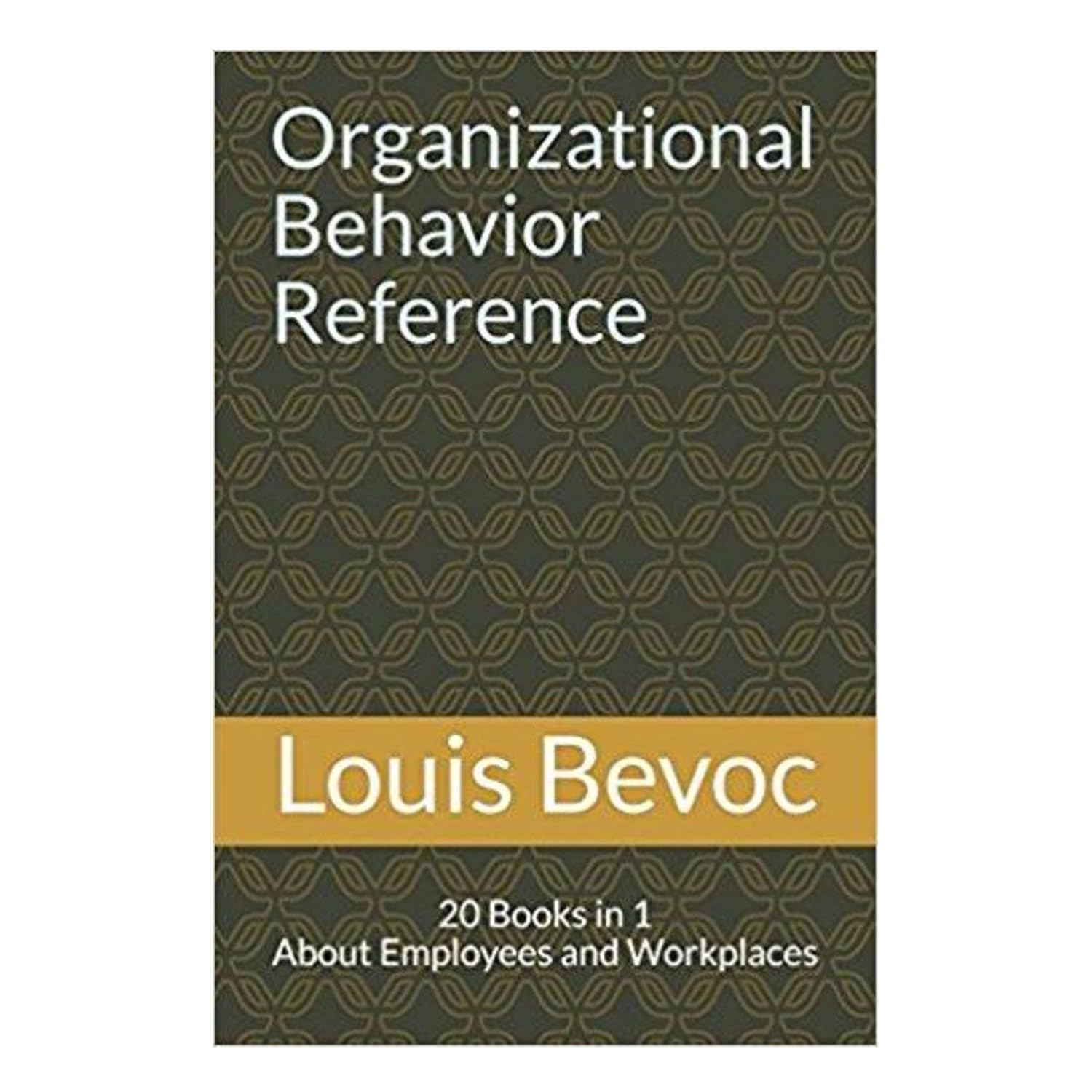 Amazon.com: Organizational Behavior Reference: 20 Books in 1 About ...