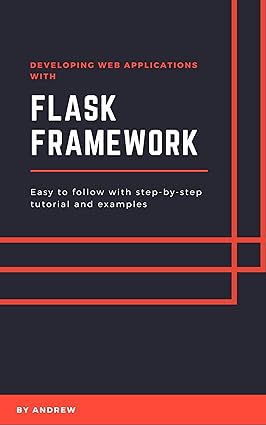 Amazon.com: Developing Web Applications with Flask Framework: Easy to follow with step-by-step ...