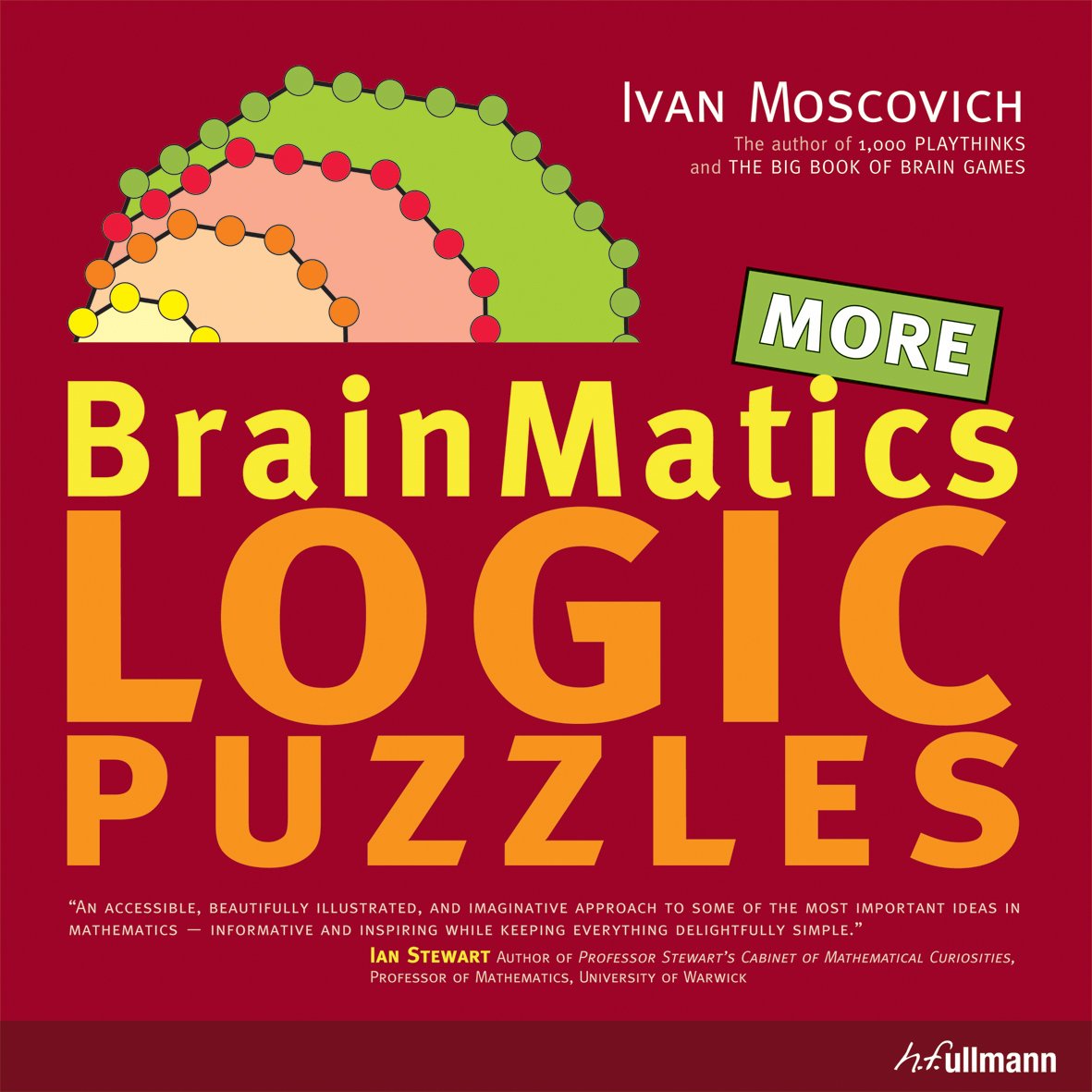Brainmatics: More Logic Puzzles: Ivan Moscovich, H. F. Ullmann ...