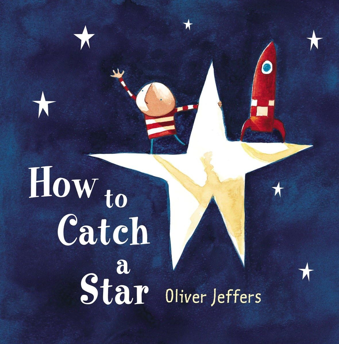 How to Catch a Star: Jeffers, Oliver, Jeffers, Oliver: 9780399242861 ...