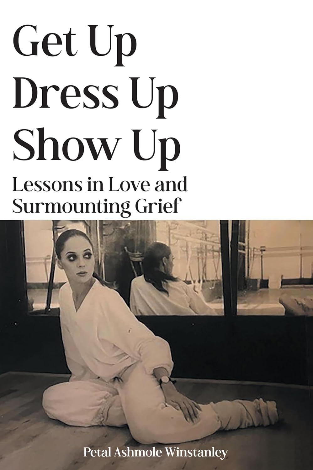 Amazon.com: Get Up, Dress Up, Show Up: Lessons in Love and Surmounting ...