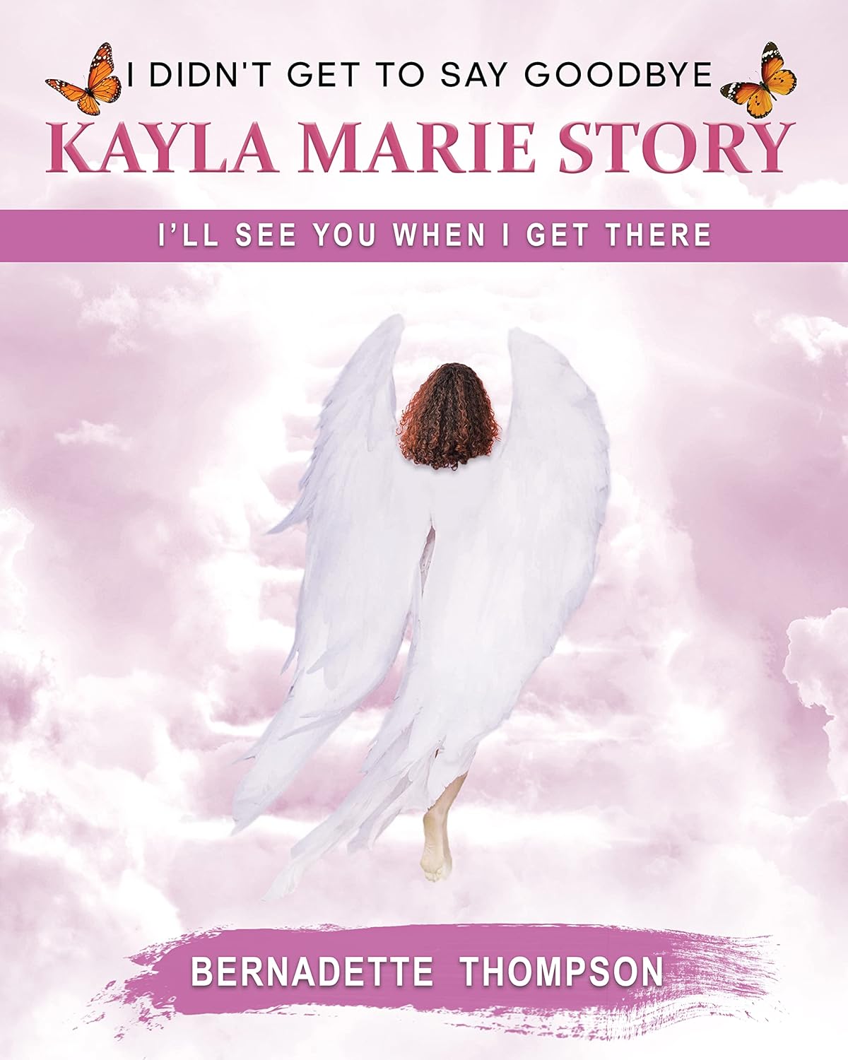 Amazon.com: I didn’t get to say goodbye Kayla Marie Story: I’ll see you ...