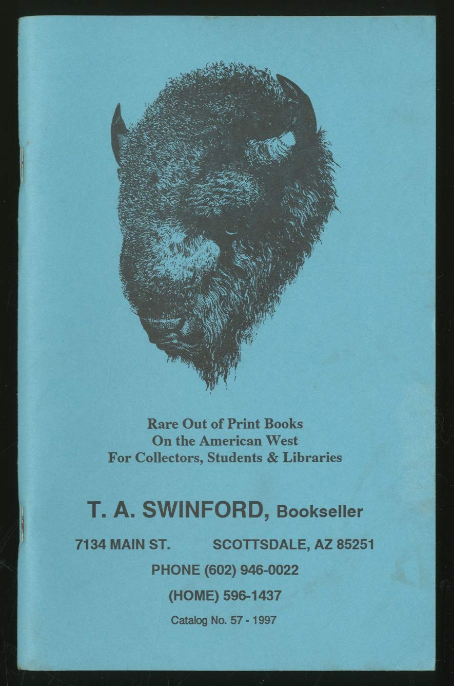 T.A. Swinford, Bookseller: Catalog No. 57-1997: Rare Out of Print Books ...