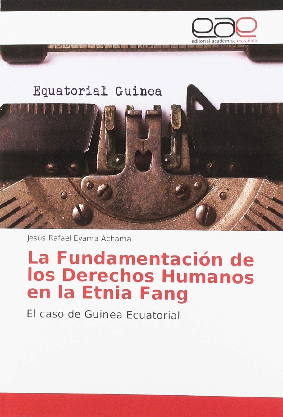 Buy La Fundamentación de los Derechos Humanos en la Etnia Fang: El caso ...