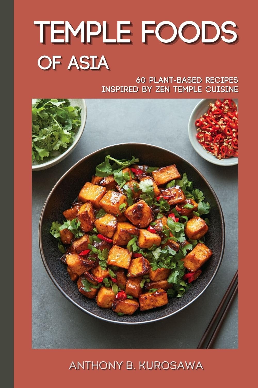 Temple Foods of Asia: Recipes Rooted in Spiritual Tradition and Natural ...