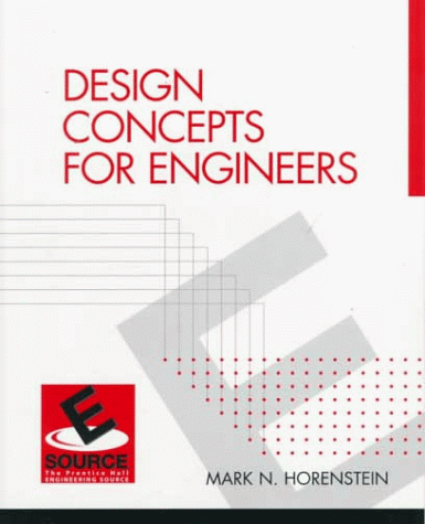 Design Concepts for Engineers (Esource-The Prentice Hall Engineering Source): Horenstein, Mark N ...